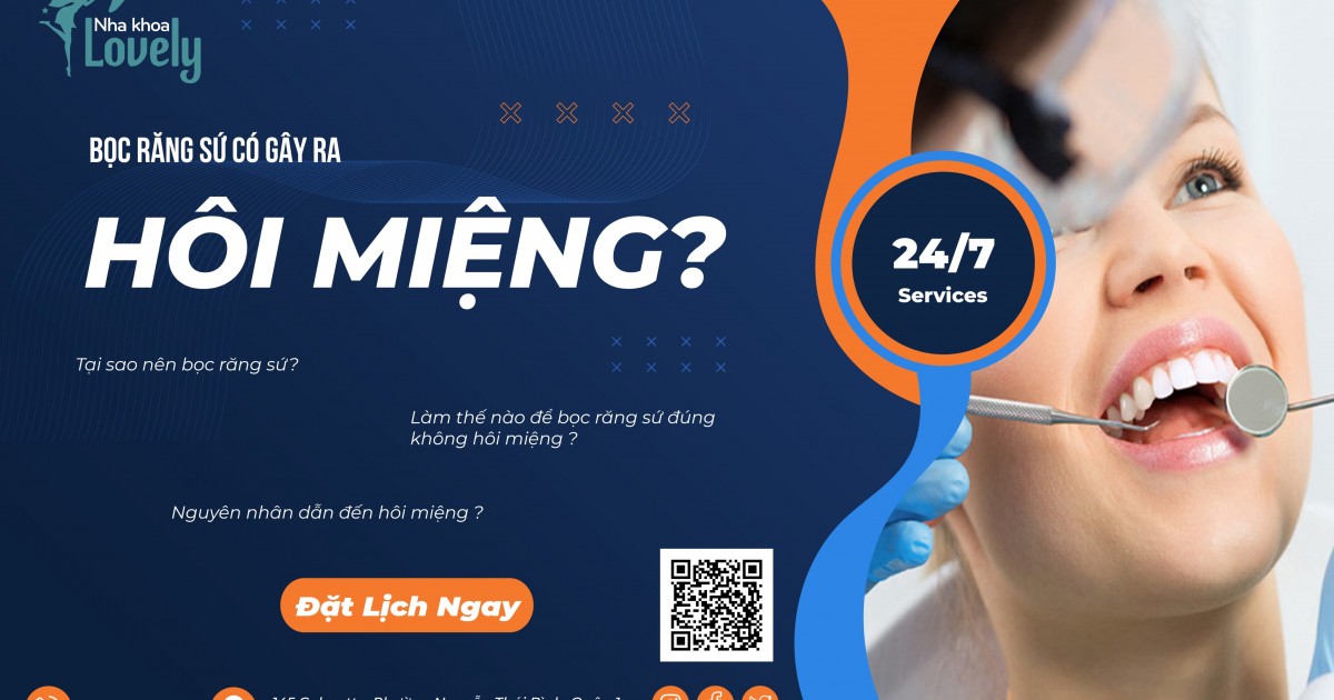 Nha Khoa Lovely - Quận 1 - Bọc răng sứ có gây ra hôi miệng?